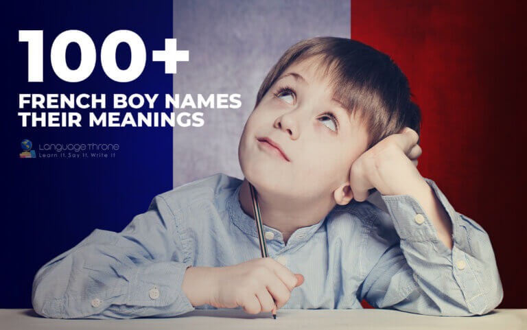 100+ Most Desirable French Boy Names And Their Meanings - Language Throne