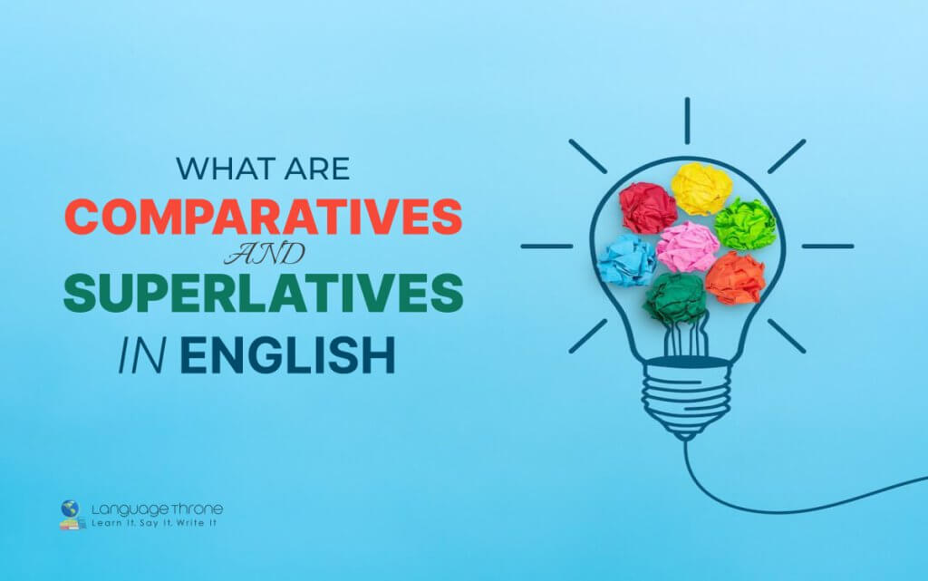 What are comparatives and superlatives in English? - Language Throne