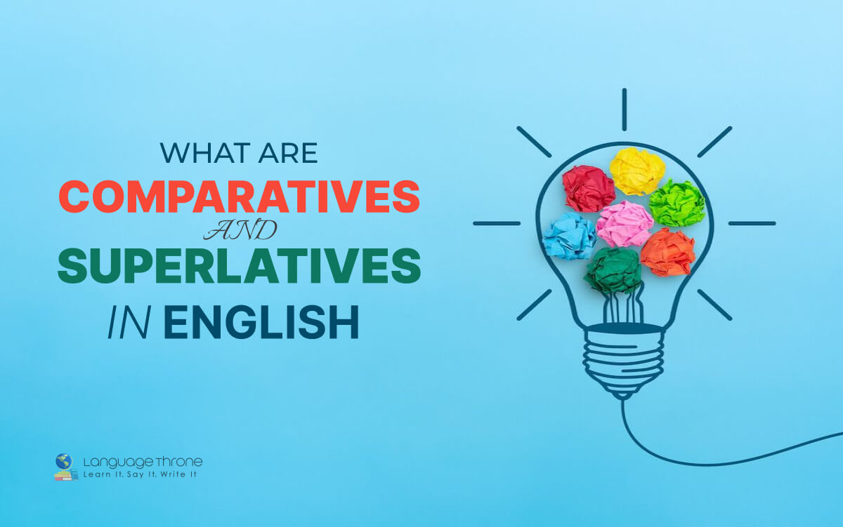 What are comparatives and superlatives in English? - Language Throne